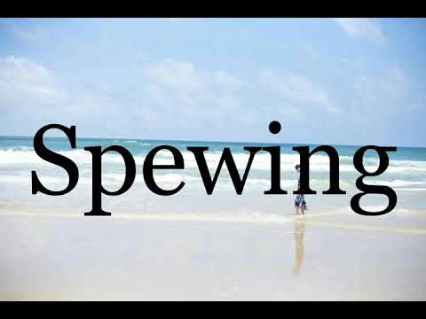 How To Pronounce Spewing🌈🌈🌈🌈🌈🌈Pronunciation Of Spewing