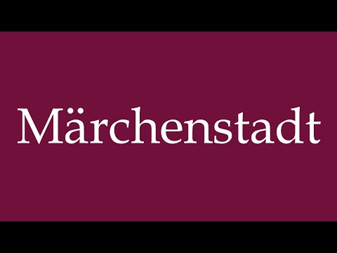 How to Pronounce ''Märchenstadt'' (Fairytale town) Correctly in German