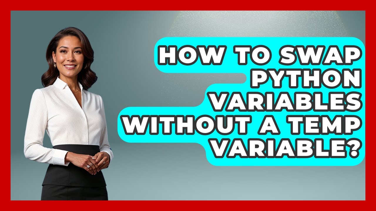 How To Swap Python Variables Without A Temp Variable? - Python Code School