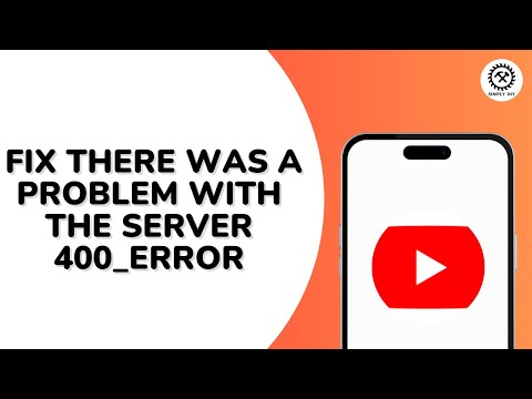 How to Fix There Was a Problem With The Server 400 Error on YouTube