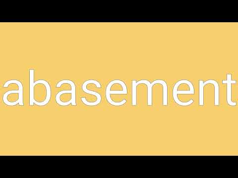 Abasement Definition & Meaning