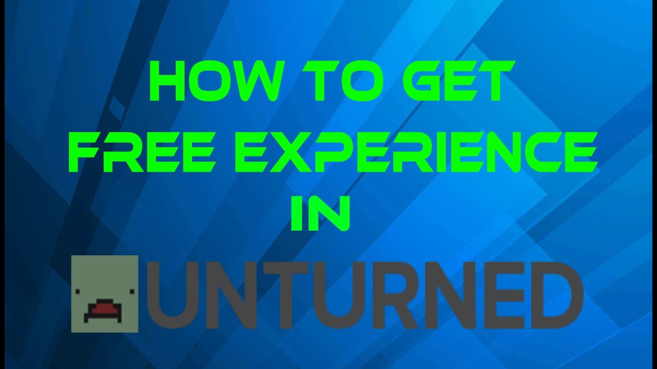 The Easiest Way to Get Yourself Experience in Unturned 3.0