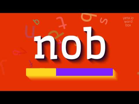 How to say "nob"! (High Quality Voices)