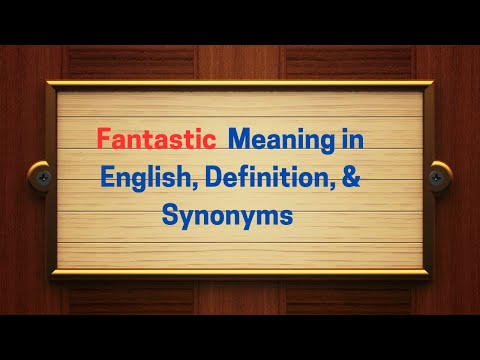 Fantastic Meaning in English, Definition, and Synonyms | Thesaurus Thrive