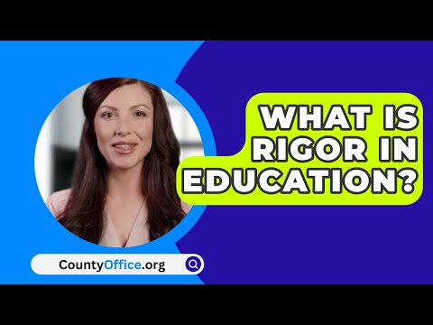 What Is Rigor in Education? - CountyOffice.org