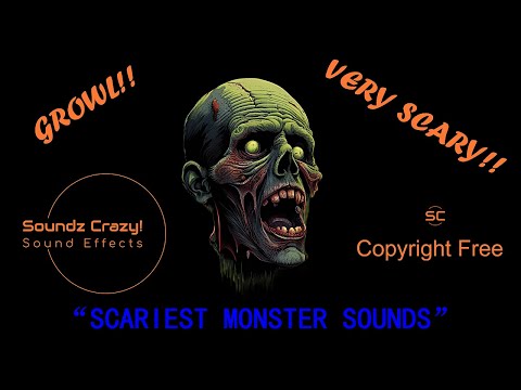 Scariest Monster Sounds - 5 Very Scary Sound Effects! (Copyright Free)