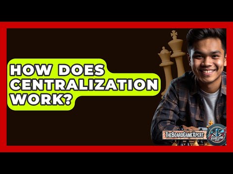 How Does Centralization Work? - The Board Game Xpert