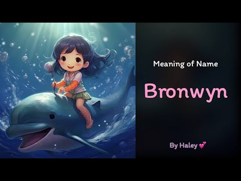 Meaning of girl name: Bronwyn - Name History, Origin and Popularity