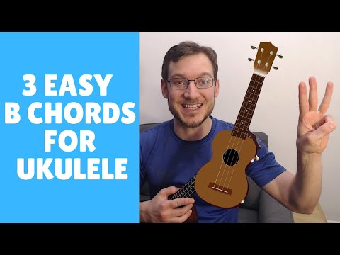 Learn How to Play a B Chord on Ukulele + 3 Easy Versions!