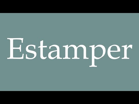 How to Pronounce ''Estamper'' (Stamp) Correctly in French