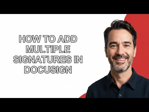 How To Add Multiple Signatures In Docusign - KevinHowTo