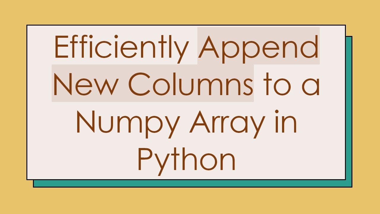 Efficiently Append New Columns to a Numpy Array in Python