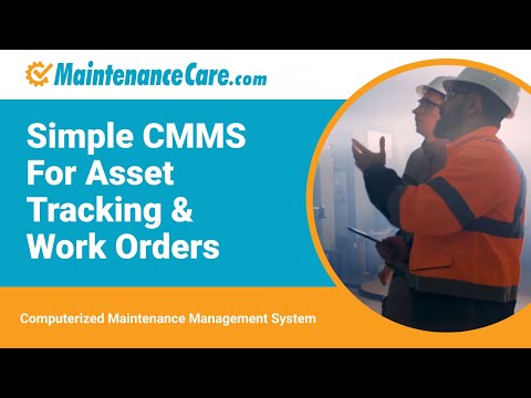 Simple CMMS For Asset Tracking - Work Order | Preventative Maintenance Software | Maintenance Care