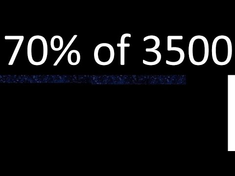 70% of 3500 , percentage of a number . 70 percent of 3500 . procedure