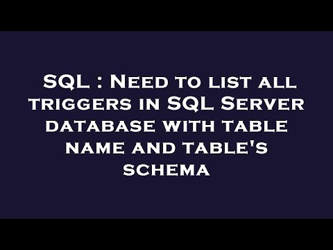 SQL : Need to list all triggers in SQL Server database with table name and table's schema