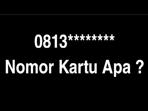 0813 Nomor Apa ? Kartu Apa ? inilah Jawabannya