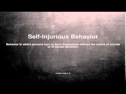Medical vocabulary: What does Self-Injurious Behavior mean