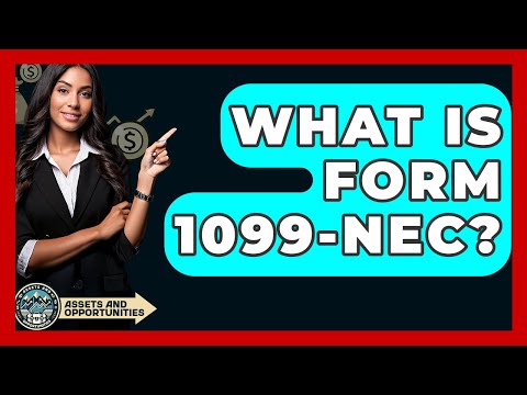 What Is Form 1099-NEC? - AssetsandOpportunity.org
