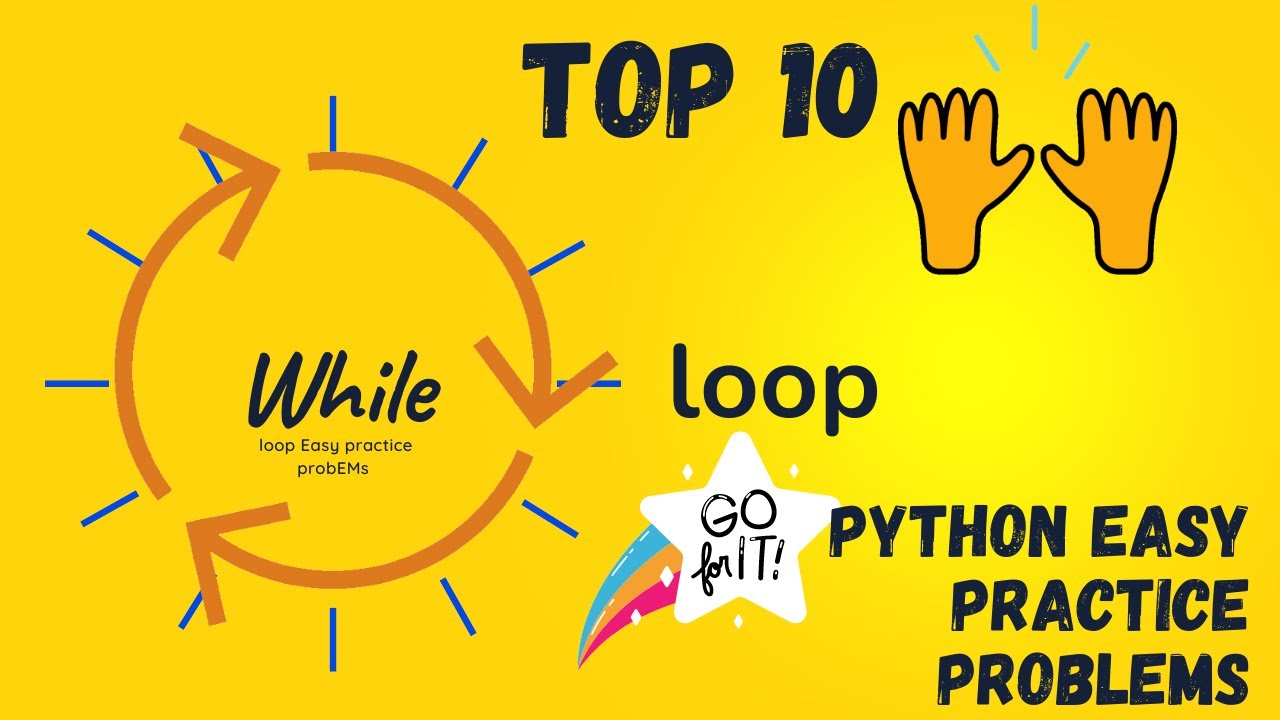 The only ten programs  to master while loop in python