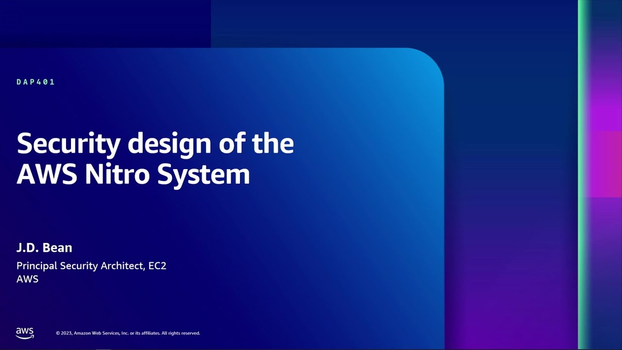 AWS re:Inforce 2023 - Security design of the AWS Nitro System (DAP401)