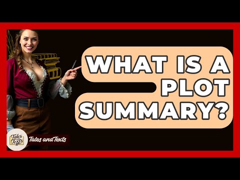 What Is A Plot Summary? - Tales And Texts