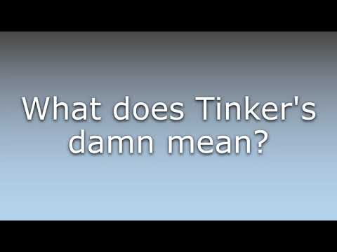 What does Tinker's damn mean?