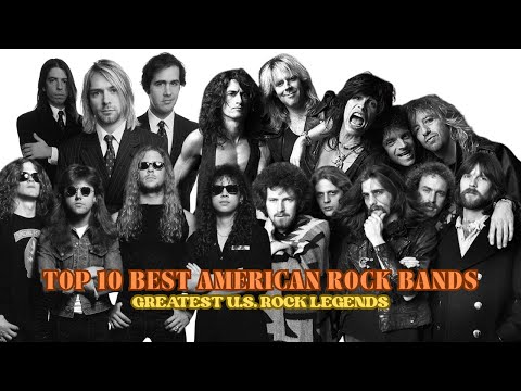 Top 10 Best American Rock Bands of All Time | Greatest U.S. Rock Legends