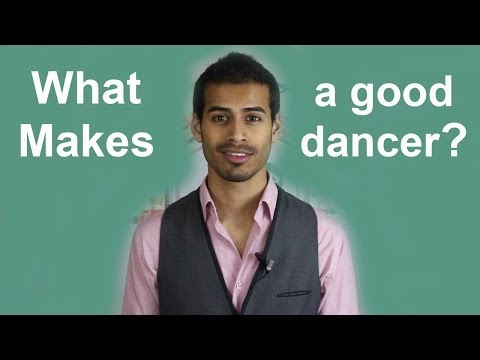What makes a good dancer