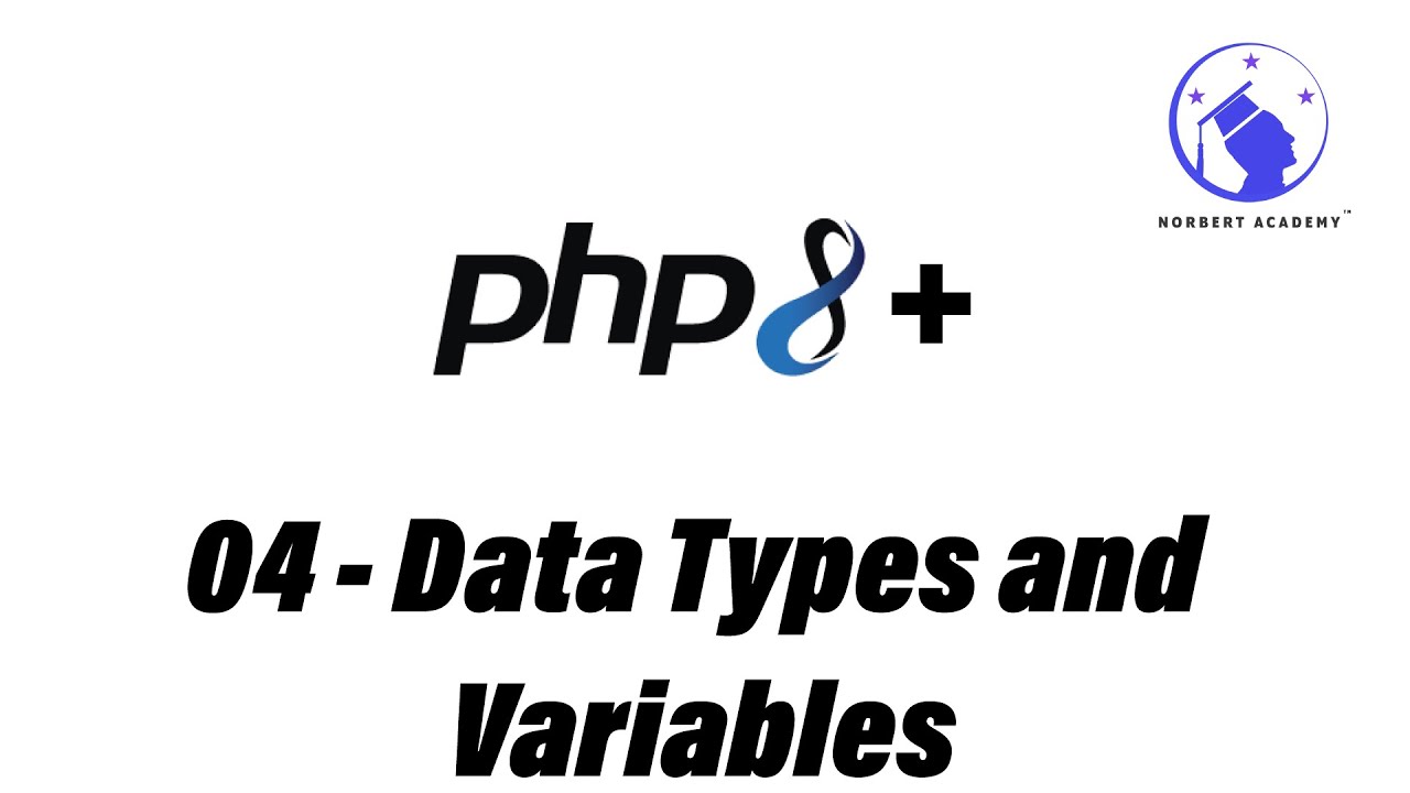 PHP Tutorial -  04 - Data Types and Variables (2024)
