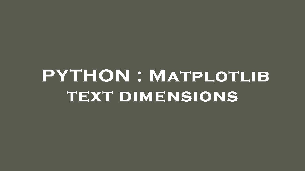 PYTHON : Matplotlib text dimensions