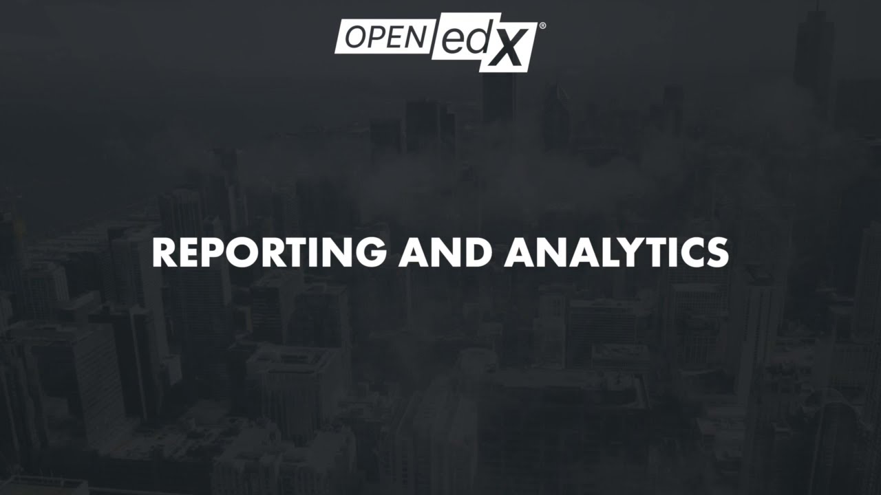 Open edX Features: Unique eLearning Reporting & Analytics