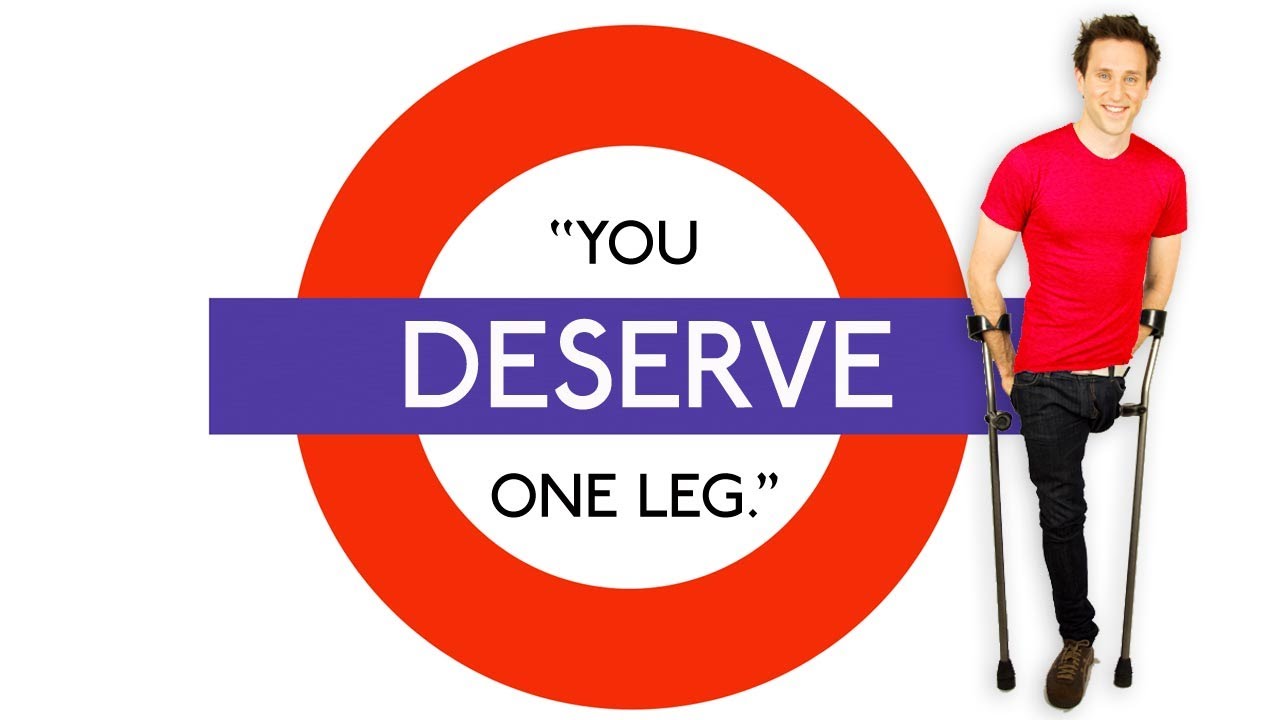 You DESERVE to Have One Leg