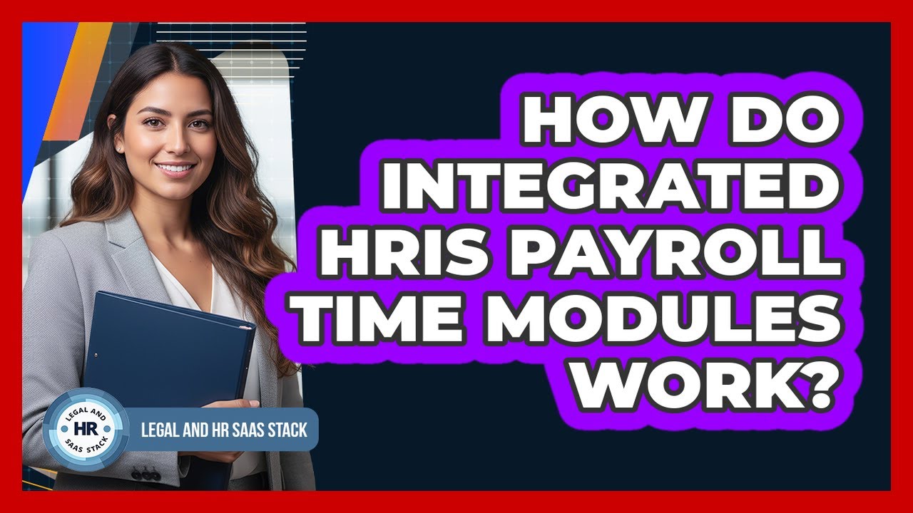 How Do Integrated HRIS Payroll Time Modules Work?