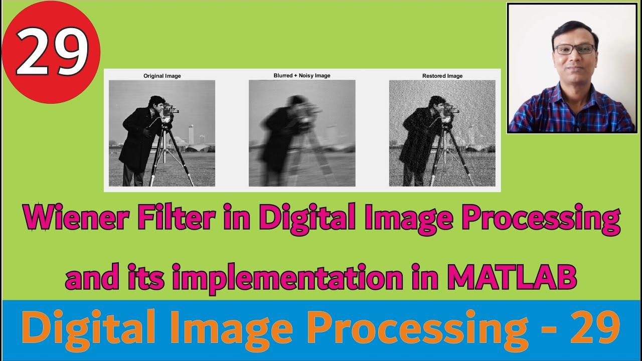 Wiener(Minimum Mean Square Error)Filter in Digital Image Processing and its implementation in MATLAB