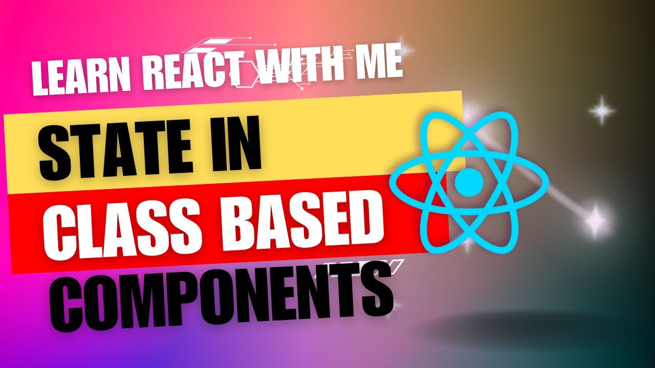 [6] React JS | state | class-based components