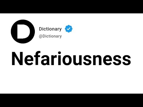 Nefariousness Meaning In English