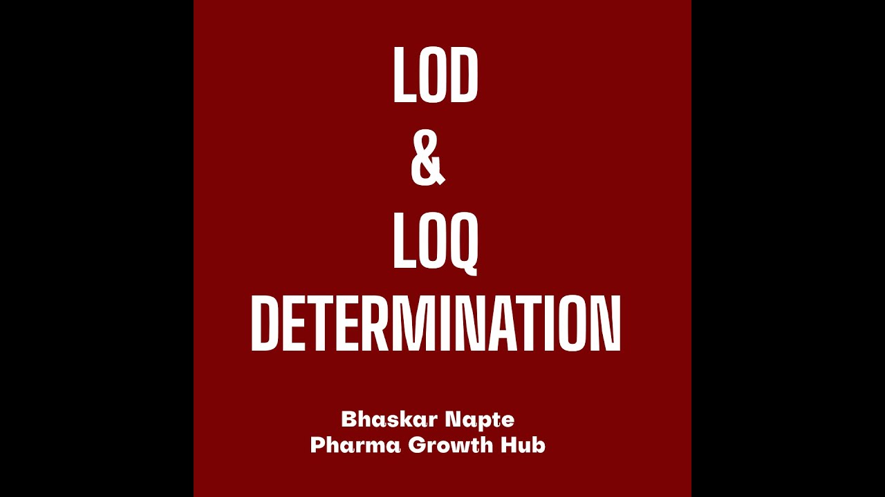 How To Determine Detection Limit (LoD) and Quantitation Limit (LoQ)