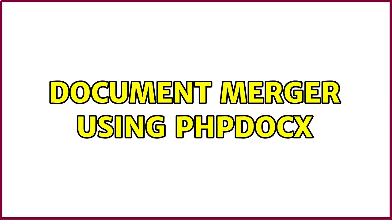 Document Merger using PhpDocX
