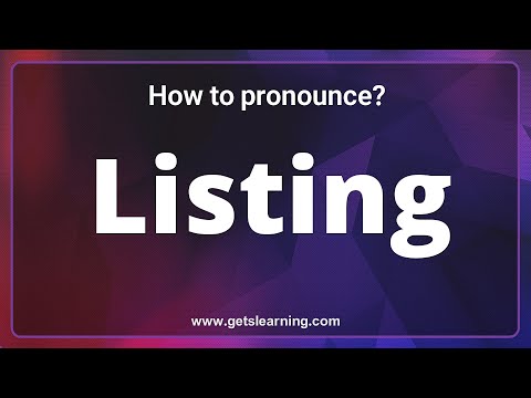 Listing Pronunciation: The 3 ways to pronounce Listing Correctly