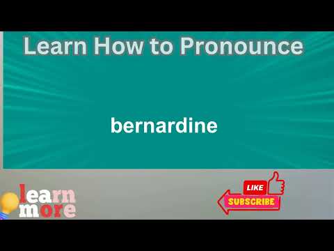 How to Pronounce bernardine