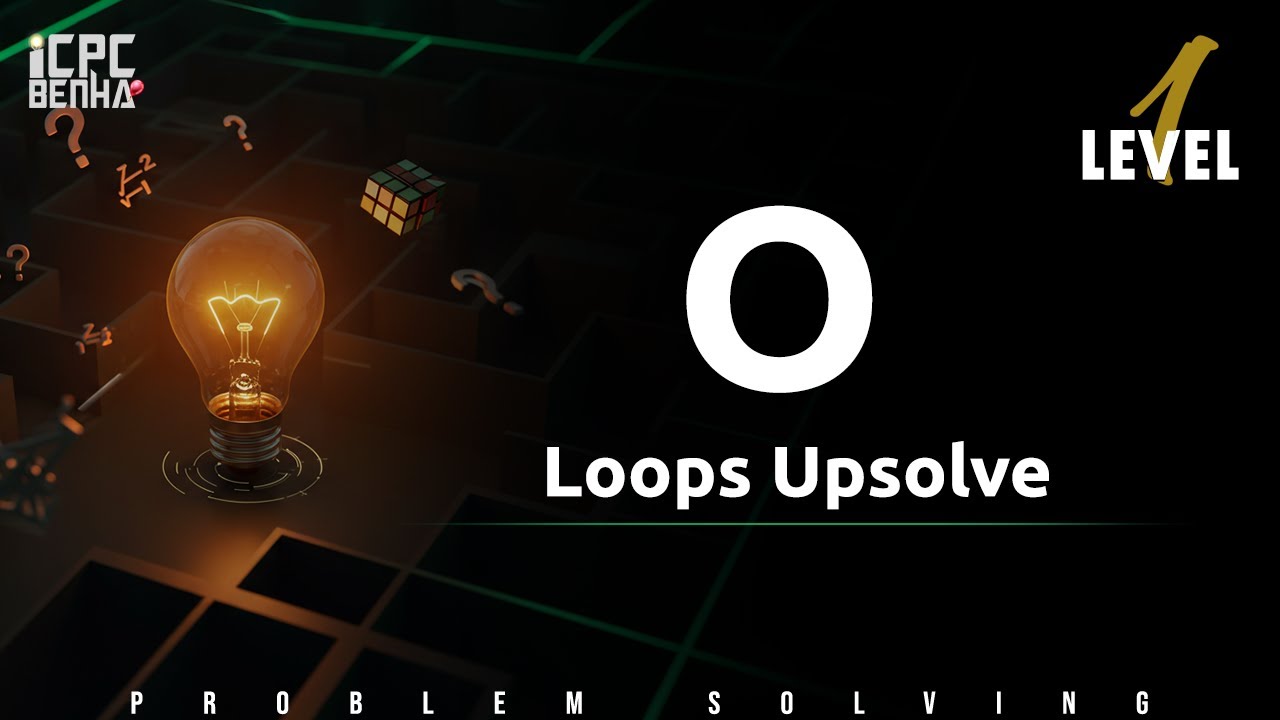 Problem O | Loops sheet Upsolve