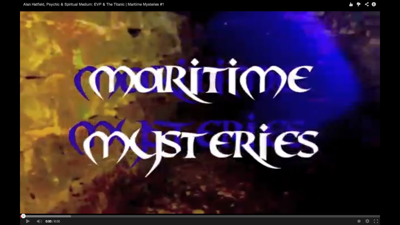 Alan Hatfield, Psychic & Spiritual Medium: EVP & The Titanic | Maritime Mysteries #1