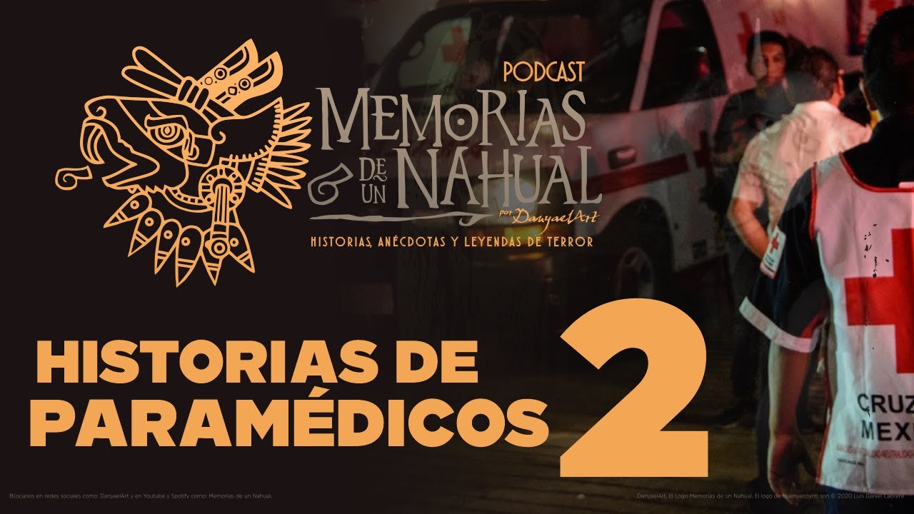 Memorias de un Nahual 36 - Historias de Paramédicos 2