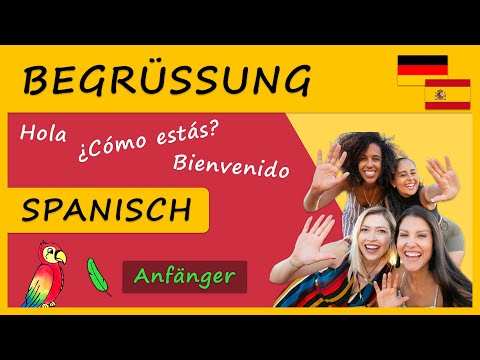 Spanisch Lernen für Anfänger 🎓 | 🇪🇸 Spanisch-Deutsch 🇩🇪 | # Begrüßung und Verabschiedung