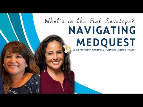 What's in the Pink Envelope? - Navigating MedQuest, Keeping Your Medicaid Coverage