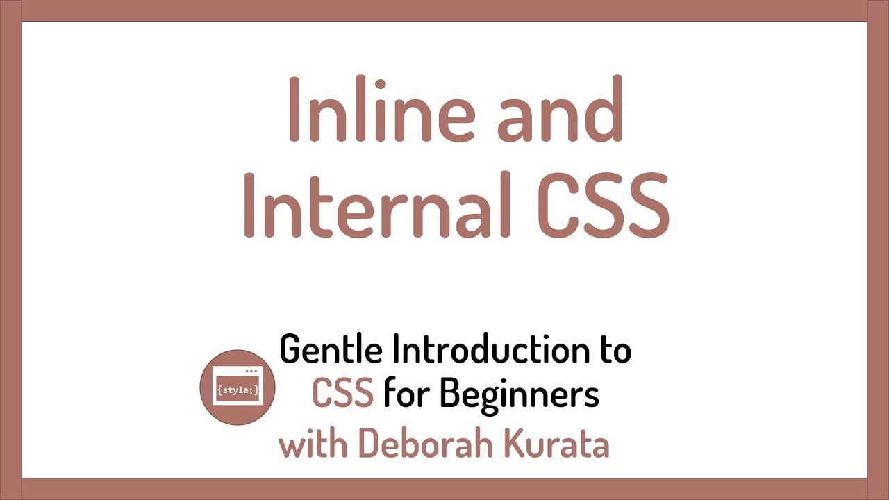 Inline and Internal CSS (Clip 4): Gentle Introduction to CSS for Beginners
