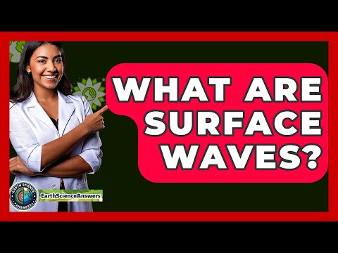 What Are Surface Waves? - Earth Science Answers