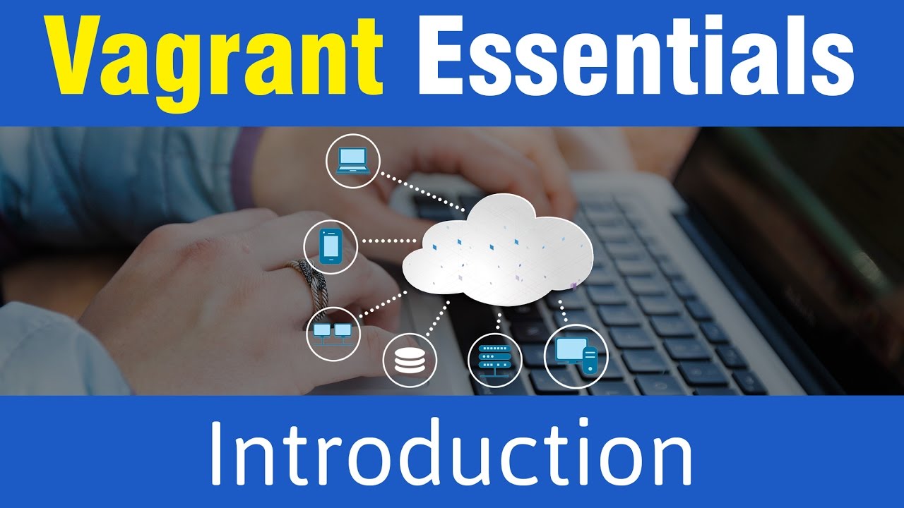 Vagrant Tutorials | Introduction to Vagrant Essentails