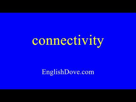 How to pronounce connectivity in American English