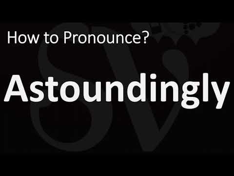 How to Pronounce Astoundingly? (CORRECTLY)